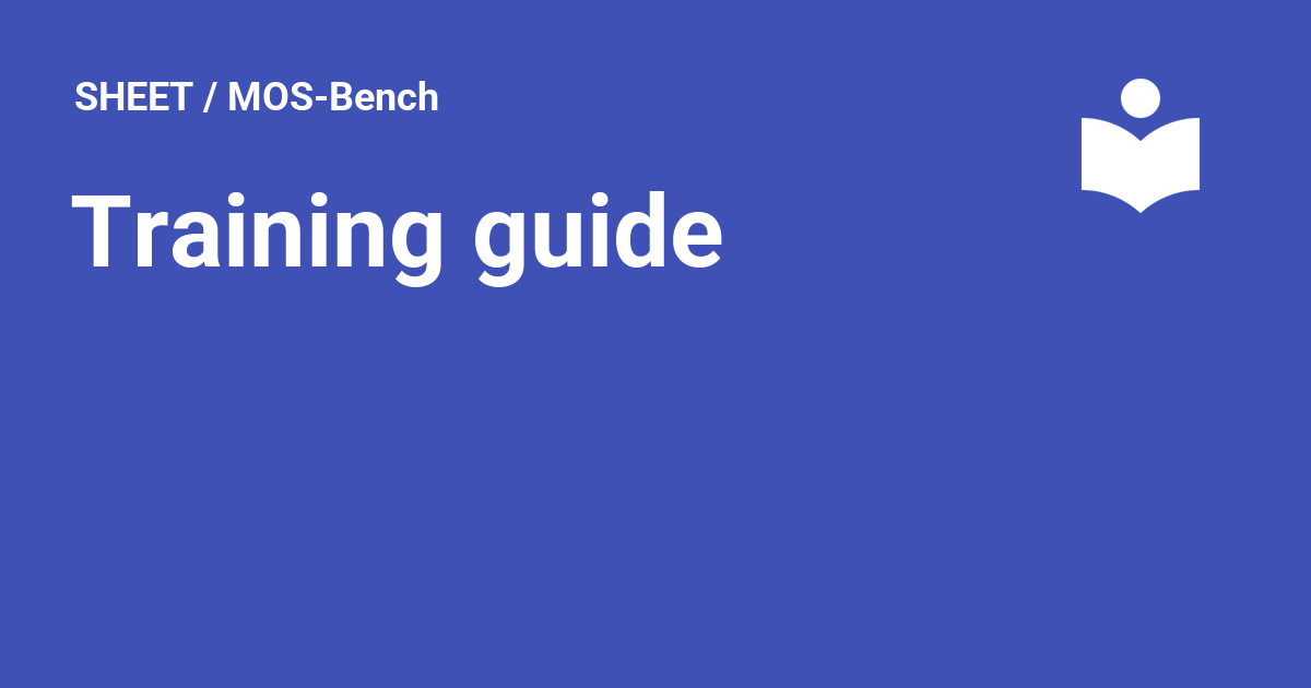 Training guide - SHEET / MOS-Bench